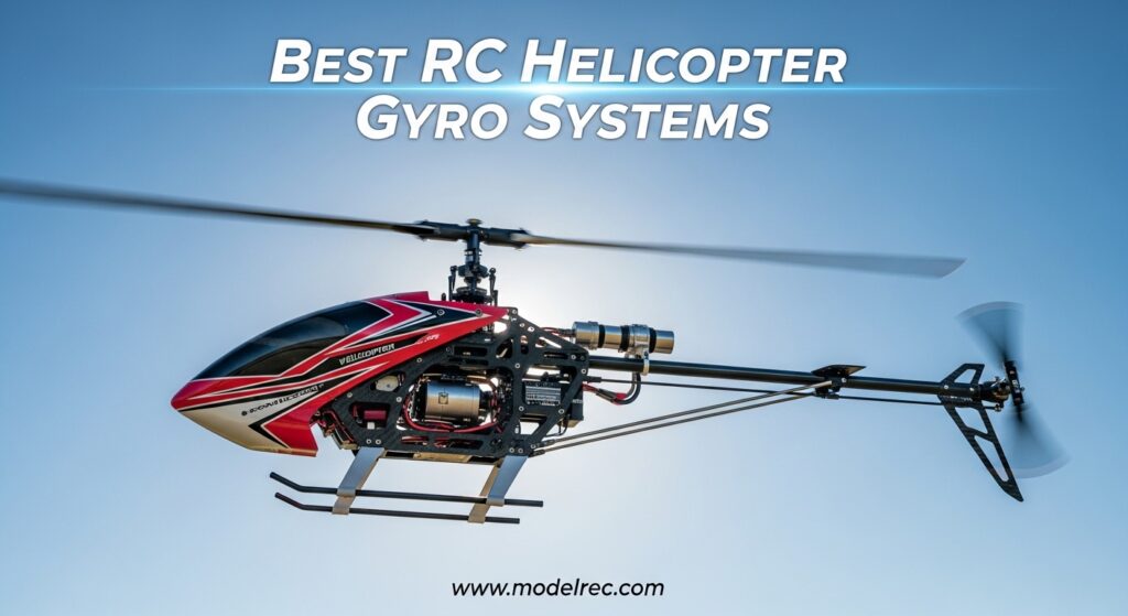 7 Best RC Helicopter Gyro Systems (June 2026) Quality Reviews